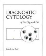 Diagnostic Cytology of the Dog and Cat: Cowell, Rick L., Tyler, Ronald ...