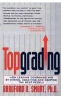 Topgrading : How Leading Companies Win By Hiring Coaching And Keeping ...