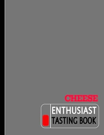 Cheese Enthusiast Tasting Book: Cheese Fanatic Notebook. Detail & Track ...
