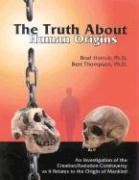The Truth About Human Origins: Brad Harrub, Bert Thompson ...