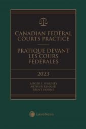 Canadian Federal Courts Practice, 2023 Edition + E-Book / Pratique ...
