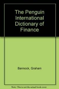 The Penguin International Dictionary of Finance : Bannock, Graham ...