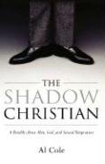 The Shadow Christian: Cole, Al: 9781597813563: Books - Amazon.ca