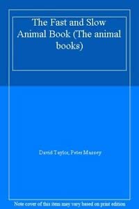 The Fast and Slow Animal Book (The animal books) : Taylor, David ...