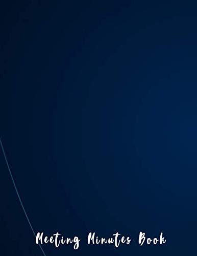 Meeting Minutes Book: Notebook for Taking Minutes, Secretary Logbook ...