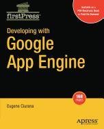 Developing with Google App Engine: Ciurana, Eugene: 9781430216827: Amazon.com: Books