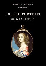 British Portrait Miniatures (Fitzwilliam Museum Handbooks): Reynolds ...