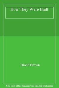 How They Were Built: Brown, David: 9780862727604: Amazon.com: Books