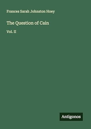 Amazon.co.jp: The Question of Cain: Vol. II : Hoey, Frances Sarah ...
