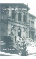 Cairo, The Glory Years: Who Built What, When, Why And For Whom ...