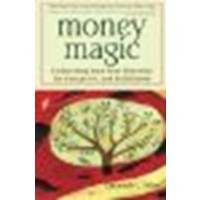 Money Magic: Unleashing Your True Potential for Prosperity and ...