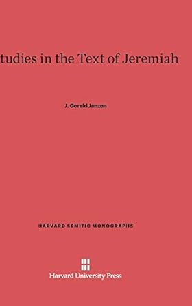 Studies in the Text of Jeremiah (Harvard Semitic Monographs, 6): Janzen ...