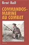 Commandos-marine au combat: Rene Bail: 9782702885246: Amazon.com: Books