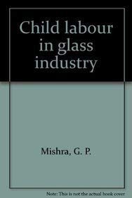 Child labour in glass industry: Mishra, G. P: 9788170247517: Amazon.com ...