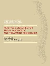 Practice Guidelines for Spinal Diagnostic & Treatment Procedures ­ 2nd ...