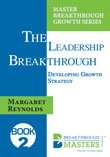 The Leadership Breakthrough: Developing Growth Strategy: Margaret ...
