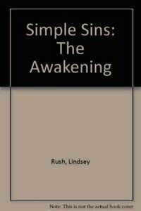 Simple Sins : The Awakening: Rush, Lindsey Leigh: 9781861060914: Amazon ...