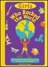 Girls Who Rocked the World : Heroines from Sacagawea to Sheryl Swoopes ...