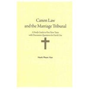 Canon Law and the Marriage Tribunal: A Study Guide to Five New Texts ...