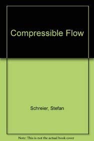 Compressible flow: Schreier, Stefan: 9780471056911: Amazon.com: Books