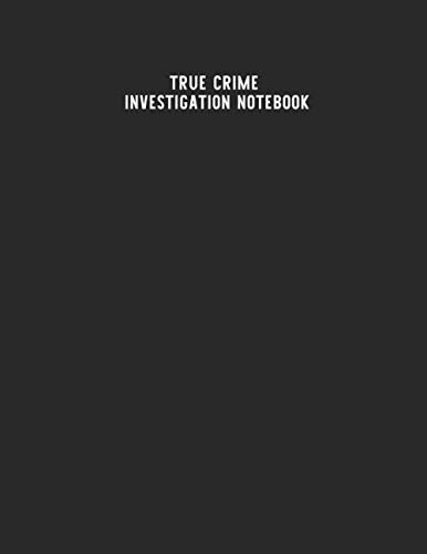 True Crime Investigation Notebook: Guided Sleuth Journal - Help Solve ...