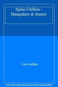 Spine-Chillers - Hampshire & Sussex : Adlam, Lisa: Amazon.in: Books