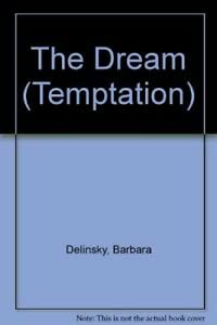 The Dream (Crossland Rise). Temptation: Delinsky, Barbara ...