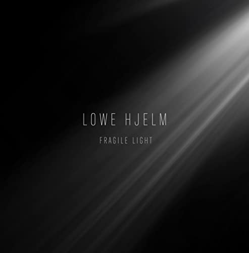 Amazon Music - Lowe HjelmのFragile Light - Amazon.co.jp