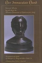 Her Immaculate Hand: Selected Works by and About the Women Humanists of ...