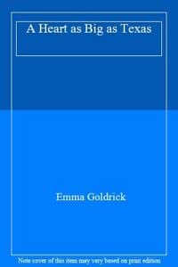 Heart as Big as Texas: Emma Goldrick: 9780263765564: Amazon.com: Books