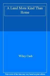 A Land More Kind Than Home: Cash, Wiley: 9781444814415: Amazon.com: Books