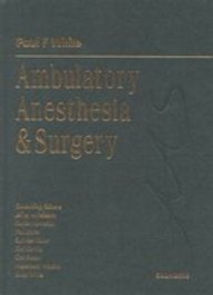 Amazon.com: Ambulatory Anesthesia & Surgery: 9780702017995: White, Paul ...