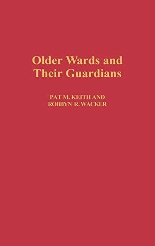 Older Wards and Their Guardians - Kindle edition by Keith, Pat, Wacker ...