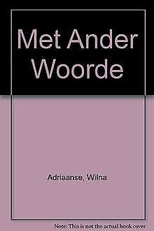 Amazon.com: Met Ander Woorde: 9780624044550: Wilna Adriaanse: Books