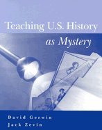 Teaching U S History as Mystery (03) by Gerwin, David - Zevin, Jack ...