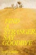 Amazon.com: Find a Stranger, Say Goodbye: 9780395264591: Lowry, Lois: Books
