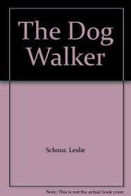 The Dog Walker: Leslie Schnur: 9781843958901: Amazon.com: Books