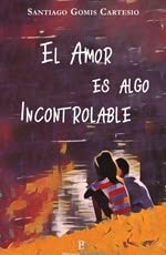 EL AMOR ES ALGO INCONTROLABLE: 9789874694997: Amazon.com: Books