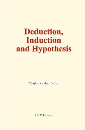Deduction, Induction and Hypothesis: The Logic of Science | Amazon.com.br