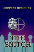The Snitch: Speicher, Jeffrey P.: 9781592680450: Amazon.com: Books