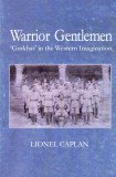 Buy Warrior Gentlemen "Gurkhas" in the Western Imagination Book Online at Low Prices in India ...