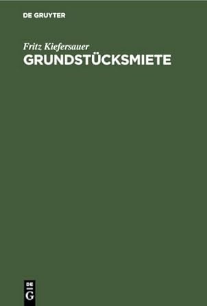 Grundstücksmiete: Mieterschutz ¿ Mietzinsbildung ...