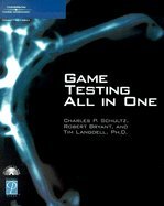 Game Testing: All in One: Charles P. Schultz, Robert D. Bryant, Tim ...