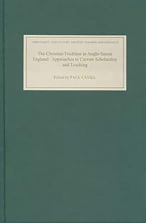 Christian Tradition in Anglo-Saxon England: Approaches to Current ...