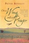 On A Wing And A Prayer: Peter Bensley: 9780091832353: Amazon.com: Books