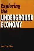 Exploring the Underground Economy: Studies of Illegal and Unreported ...