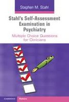 Stahls Self-Assessment Examination in Psychiatry: Stephen M. Stahl ...