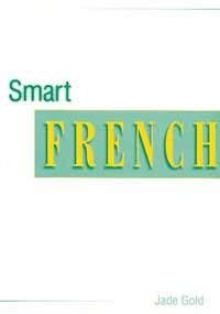 Smart French: Gold, Jade: 9780805948196: Amazon.com: Books