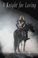 A Knight for Loving: Ellen Margret: 9781612350400: Amazon.com: Books
