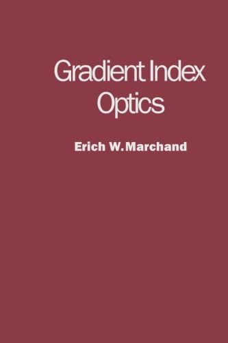 Gradient Index Optics: Marchand, Erich W.: 9780124337404: Amazon.com: Books